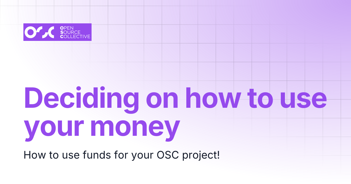 Deciding on how to use your money | Resources | Open Source Collective
