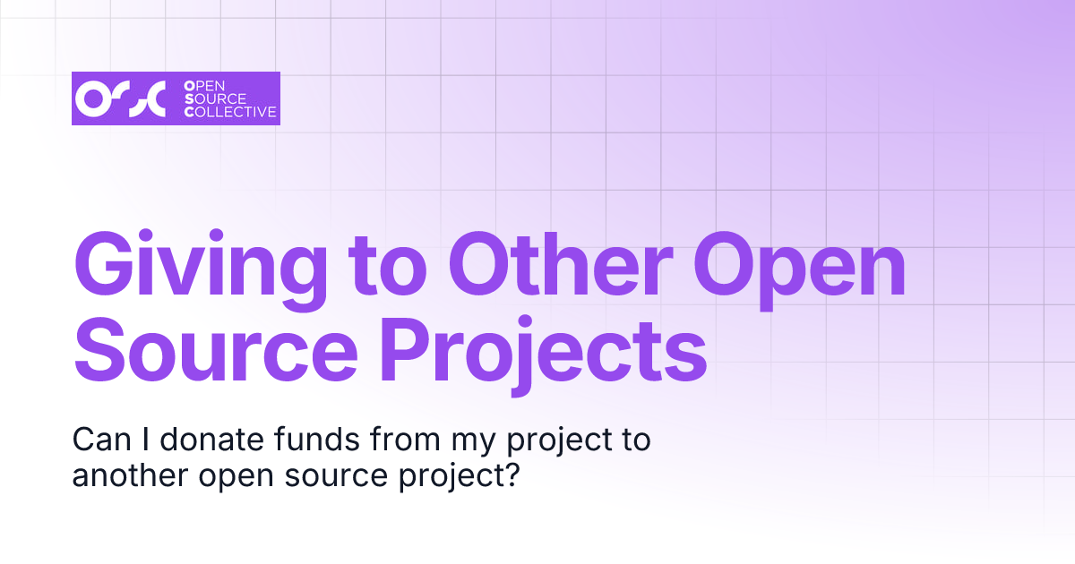 Giving to Other Open Source Projects | Open Source Collective