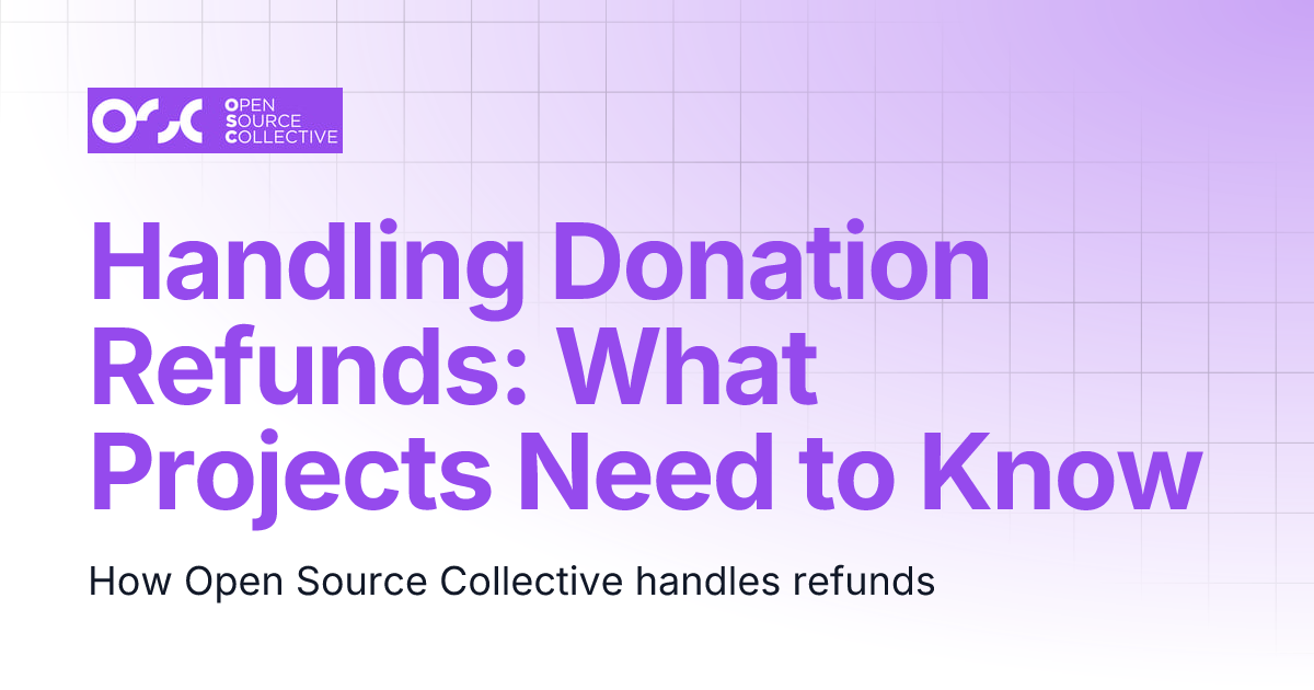 Handling Donation Refunds: What Projects Need to Know | Open Source Collective